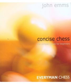 Concise Chess: The Compact Guide for Beginners - John Emms - Raindroptime