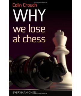 Why We Lose at Chess by Crouch, Colin - Raindroptime